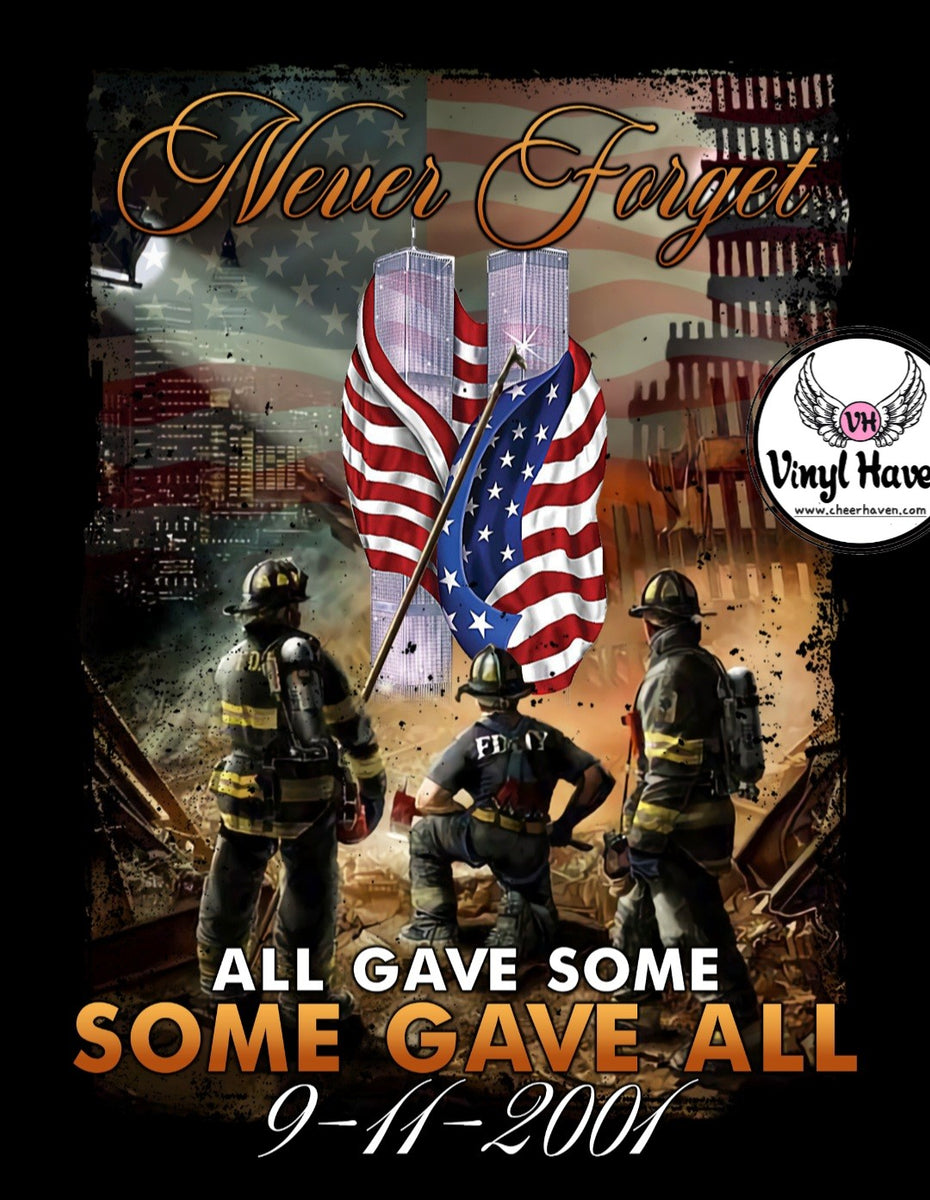 DTF Print * September 11 * 911 * Some Gave All – Cheer Haven LLC.