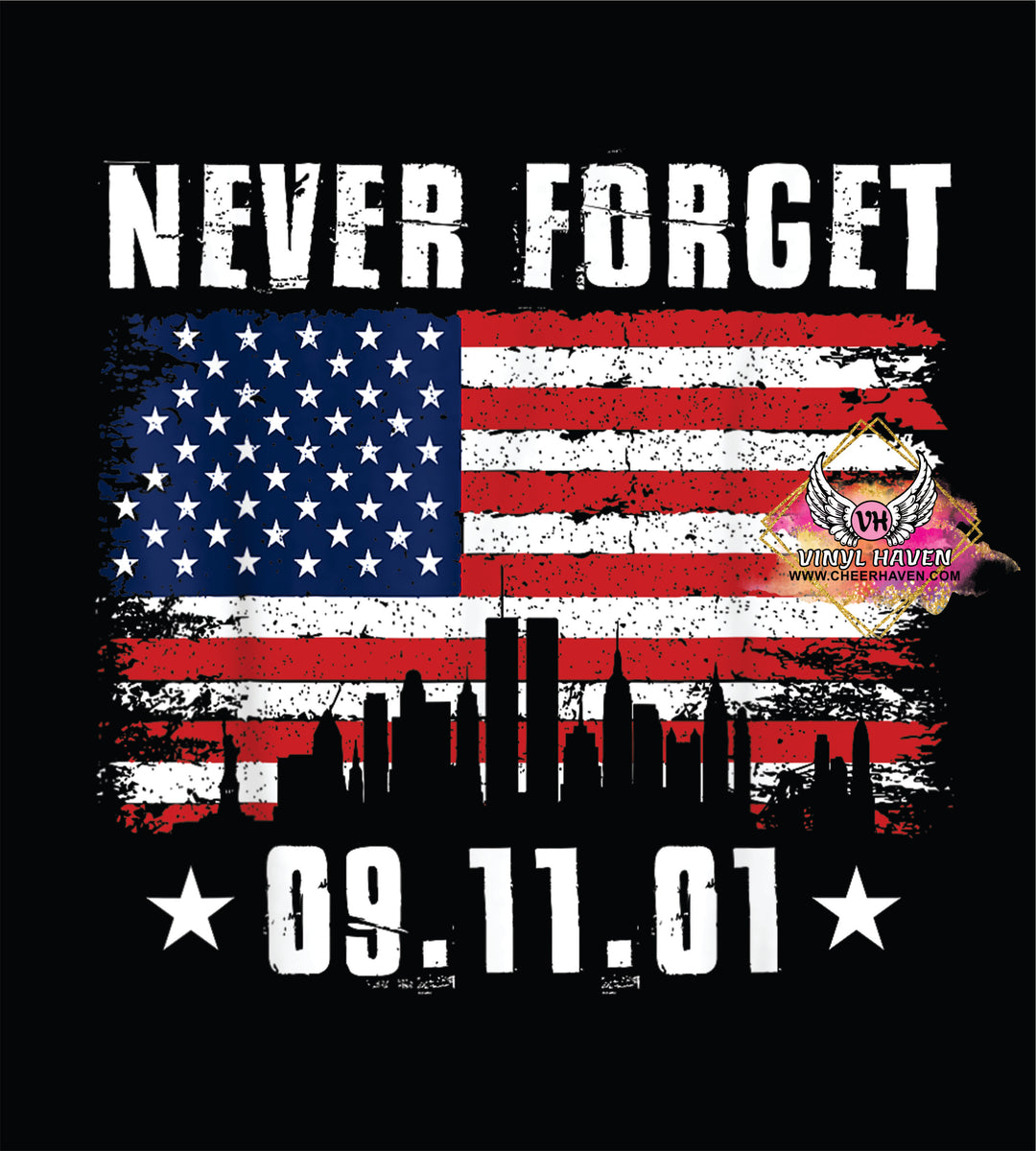 DTF Print * September 11 * 911 * Never Forget – Cheer Haven LLC.