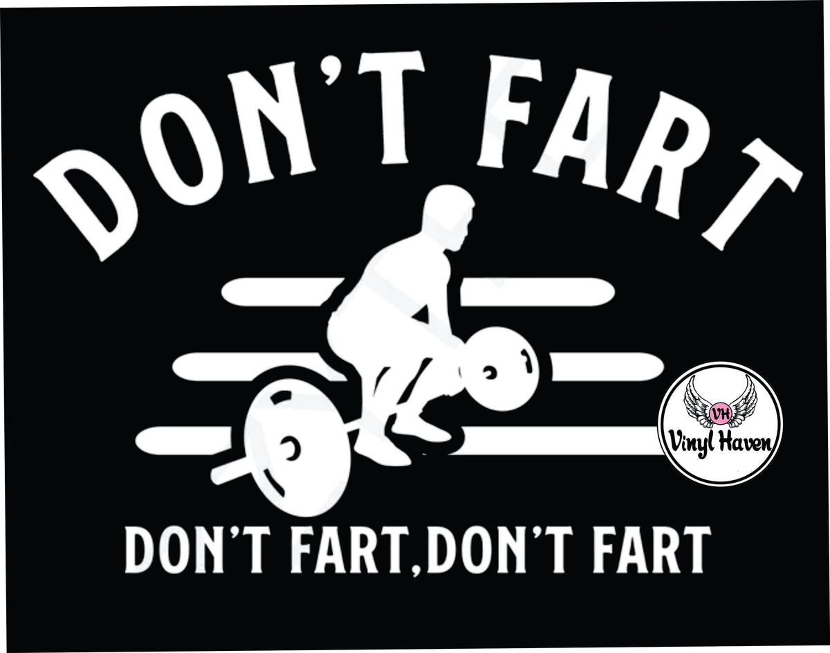 DTF * Gym/Workout * Don't Fart Don't Fart – Cheer Haven LLC.